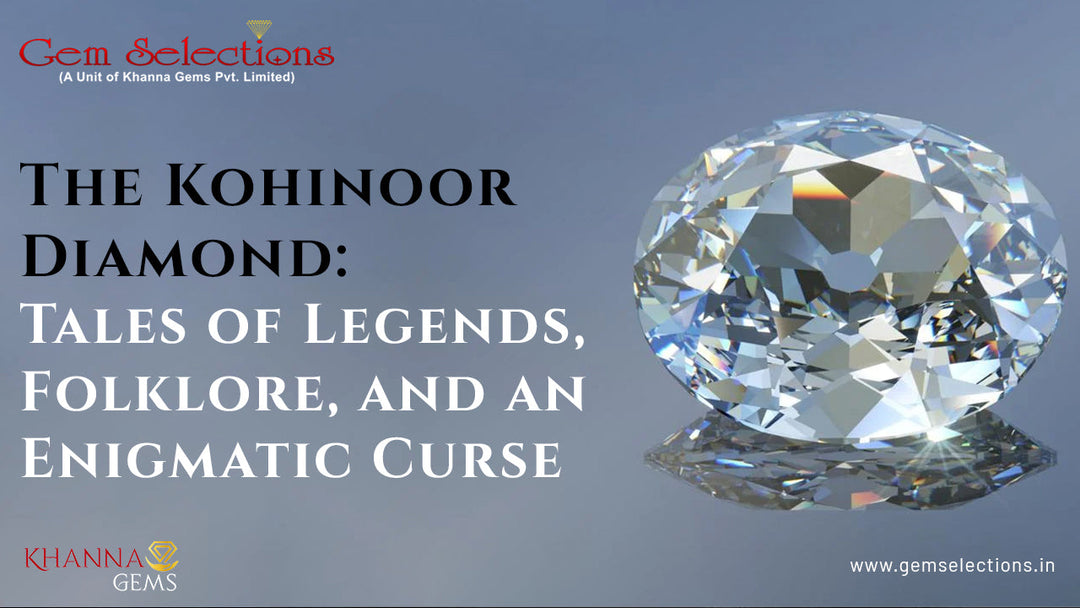 The Kohinoor Diamond: Tales of Legends, Folklore, and an Enigmatic ...