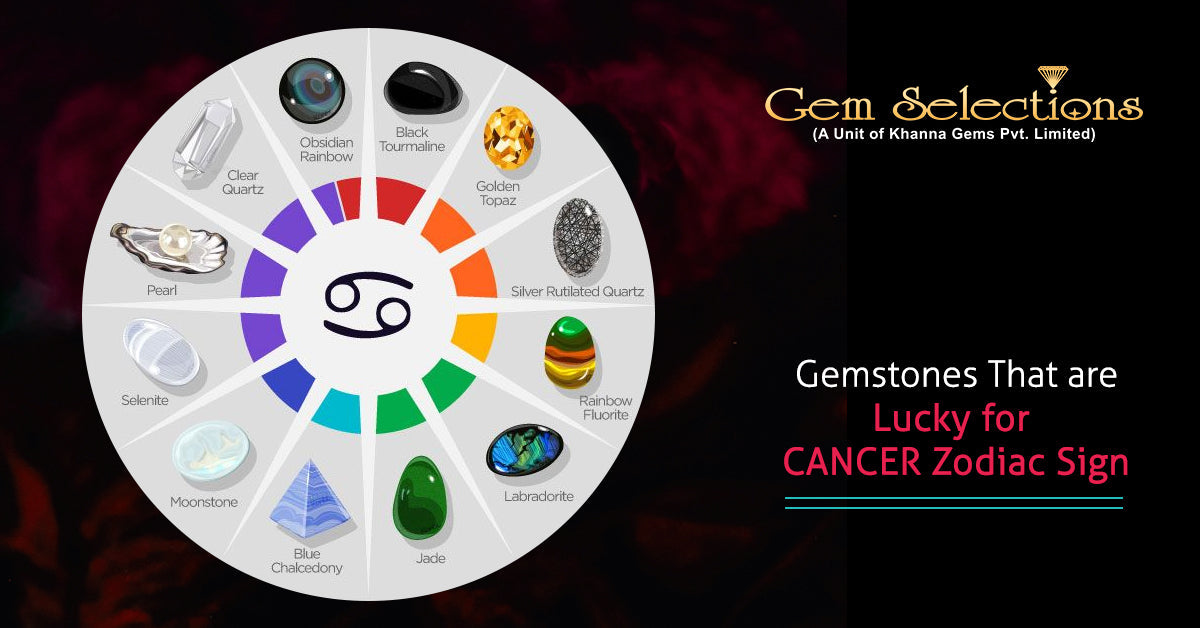 Gemstones That are Lucky For CANCER Zodiac Sign | Gem Selections