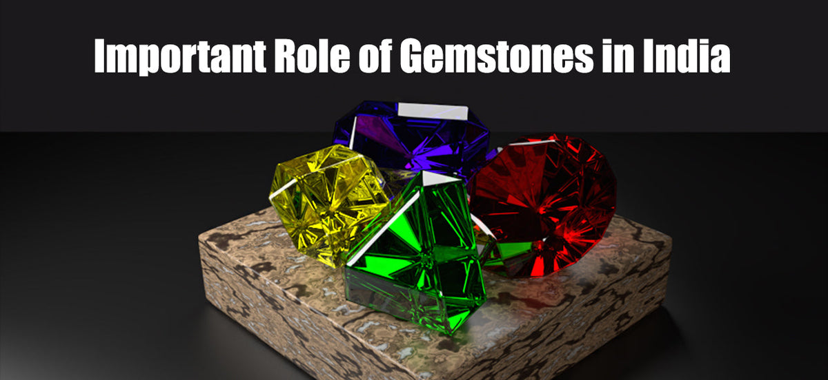 Important Role of Gemstones in India | Gem Selections