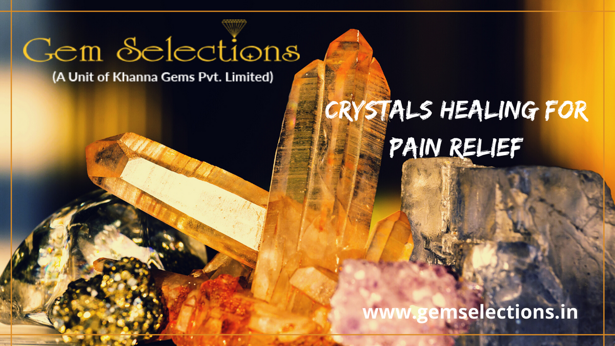 CRYSTAL HEALING FOR PAIN RELIEF | Gem Selections