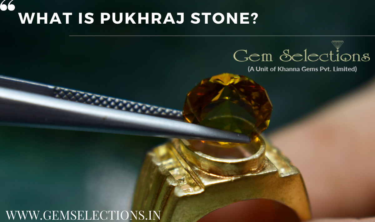 What is pukhraj stone | Gem Selections