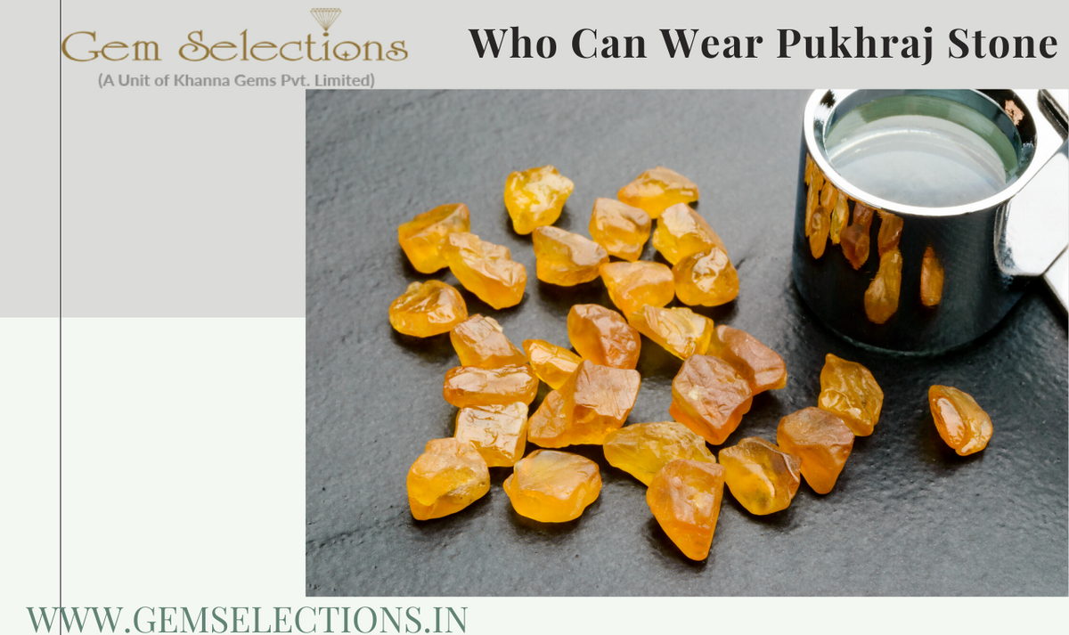 Who can wear pukhraj stone | Gem Selections
