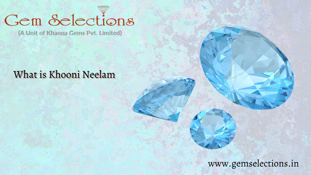 What is Khooni Neelam? | Gem Selections