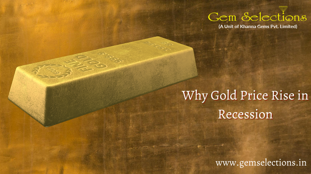 Why gold price rise in a recession | Gem Selections