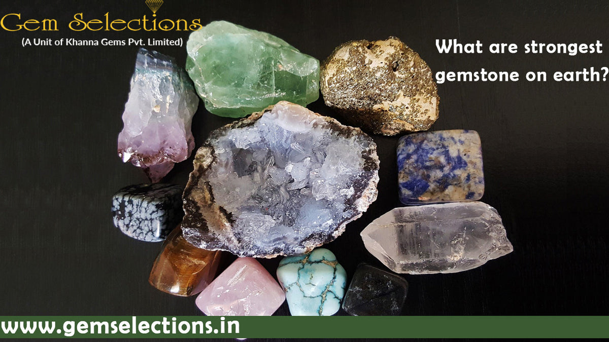 What is the Strongest gemstone on Earth? | Gem Selections