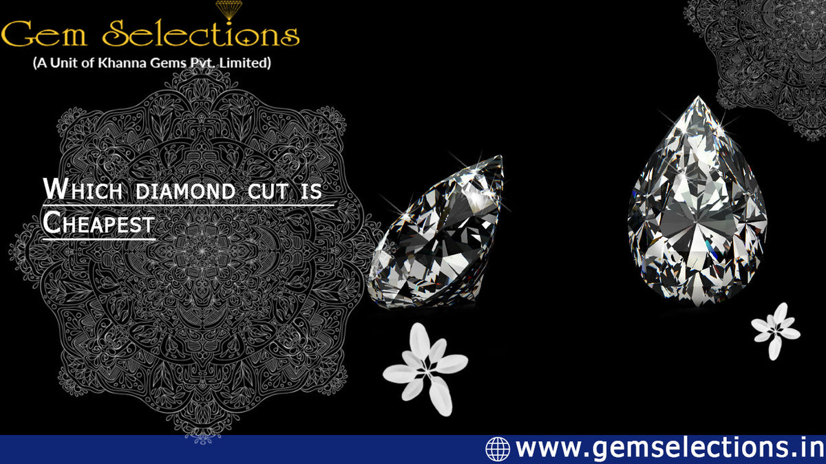 Which diamond cut is the cheapest? | Gem Selections