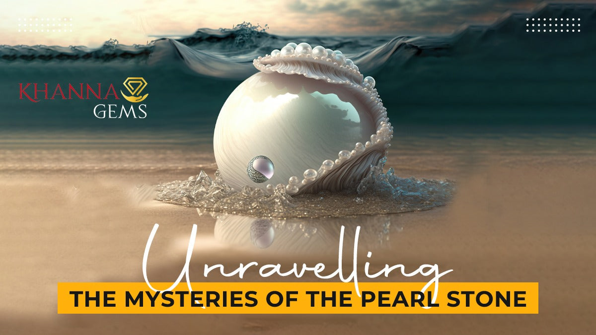 Unravelling the Mysteries of the Pearl Stone | Gem Selections