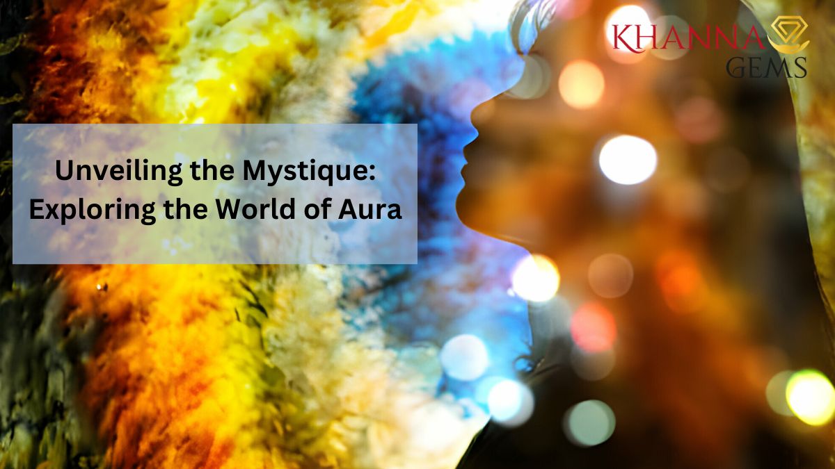 Unveiling the Mystique: Exploring the World of Aura | Gem Selections