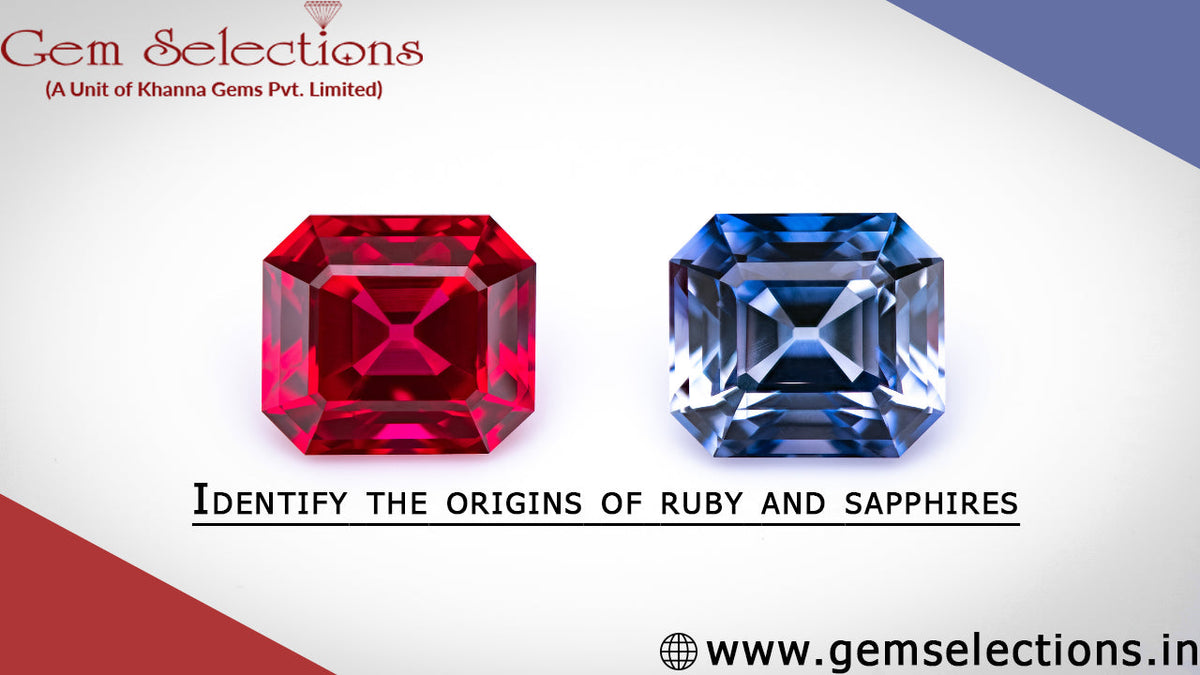 Identify the origins of ruby and sapphires | Gem Selections