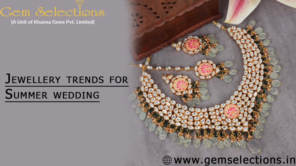 Jewelry trends for a summer wedding | Gem Selections