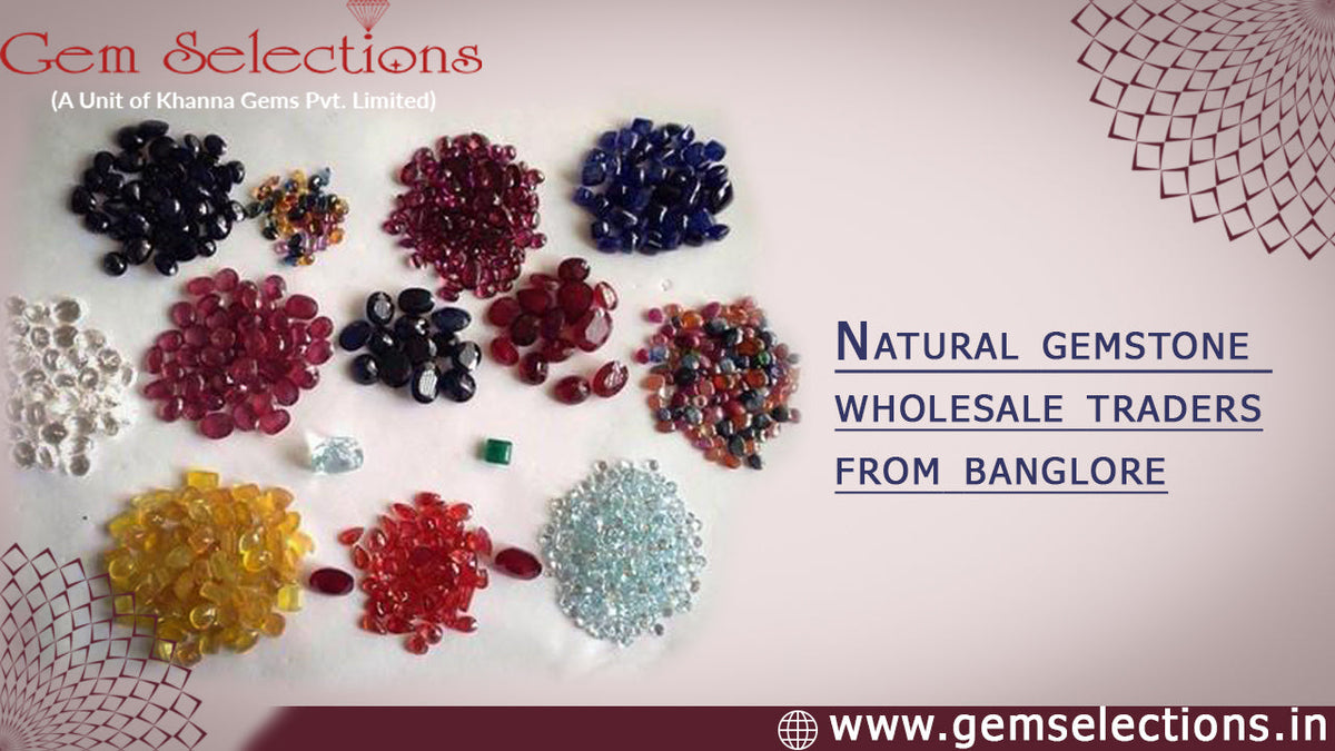 Natural gemstone wholesale trader from Bangalore | Gem Selections