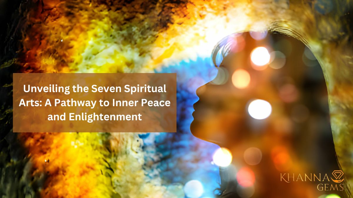 Unveiling the Seven Spiritual Arts: A Pathway to Inner Peace and Enlig ...