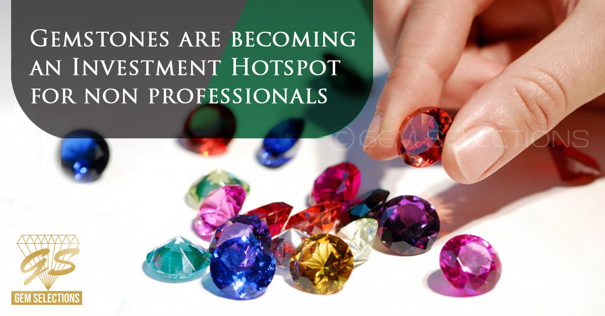 Gemstones are Becoming an Investment Hotspot for Non-Professionals ...