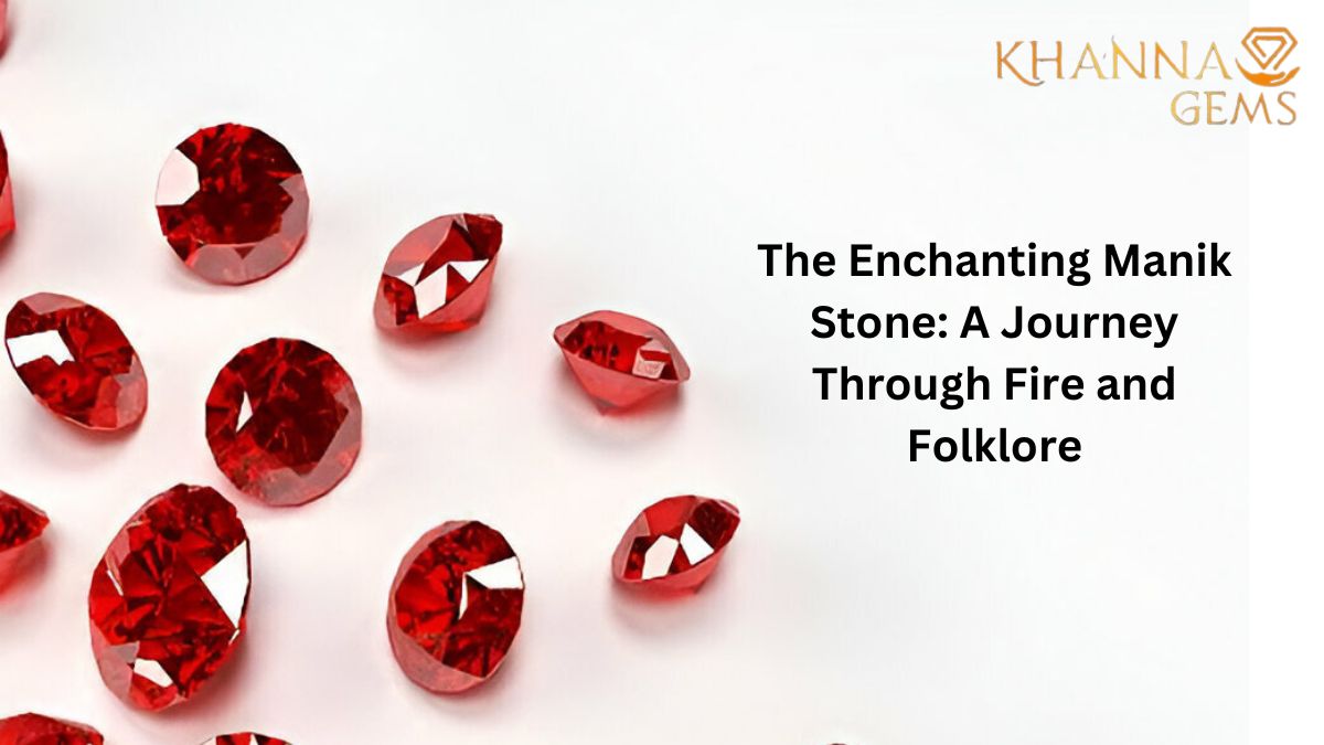 The Enchanting Manik Stone: A Journey Through Fire and Folklore | Gem ...