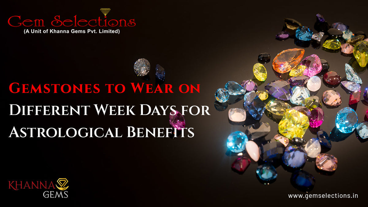 Gemstones to Wear on Different Week Days for Astrological Benefits ...