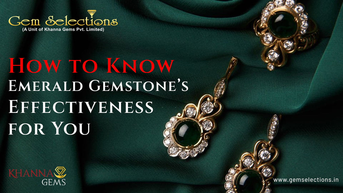 How to Know Emerald Gemstone’s Effectiveness for You | Gem Selections
